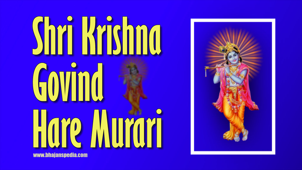 Shri Krishna Govinda Hare Murari - Bhajanspedia